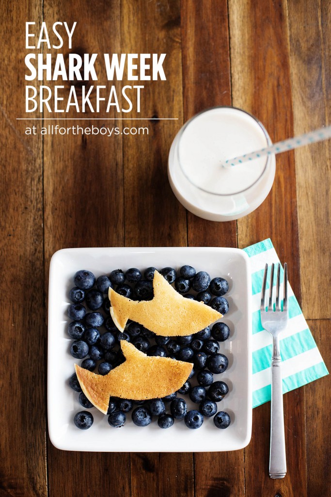 Easy Shark Week Breakfast — All for the Boys
