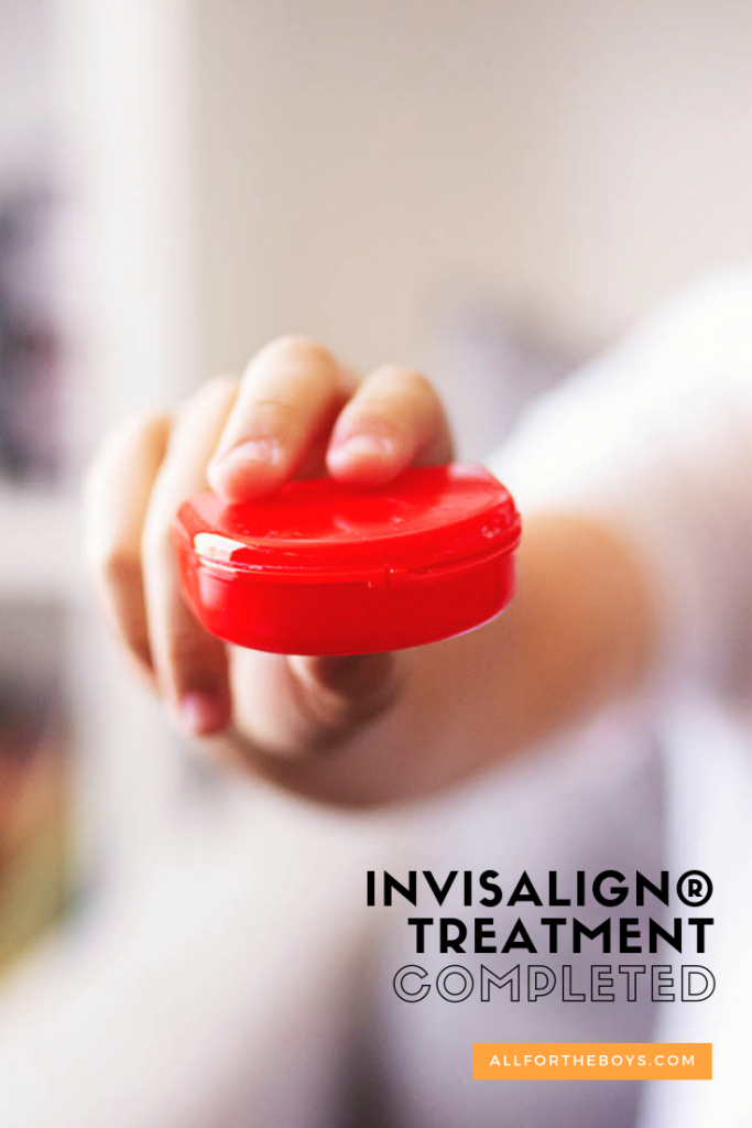Invisalign® Treatment Completed! Our Experience — All for the Boys